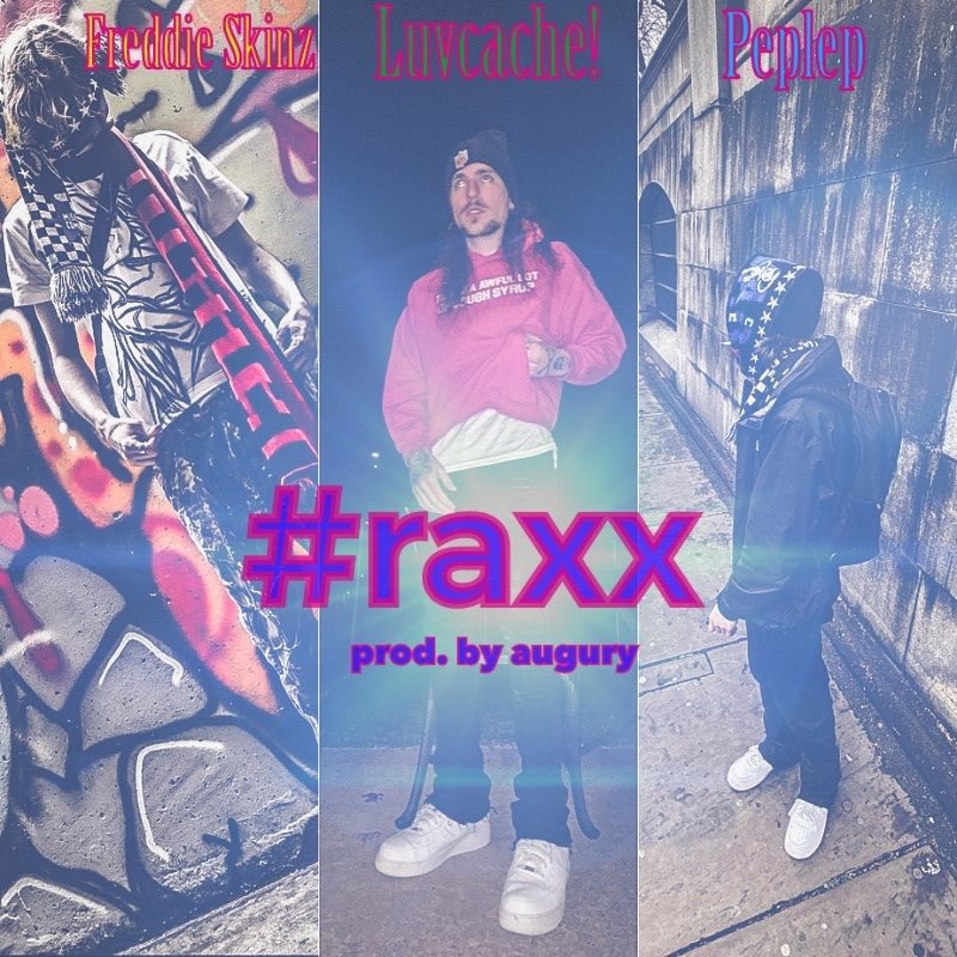 Stream #raxx w/ peplep + freddie skinz (augury) by xache! | Listen ...