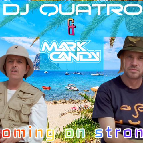 Stream QUATRO x CANDY - COMING ON STRONG by Mark Candy | Listen online ...