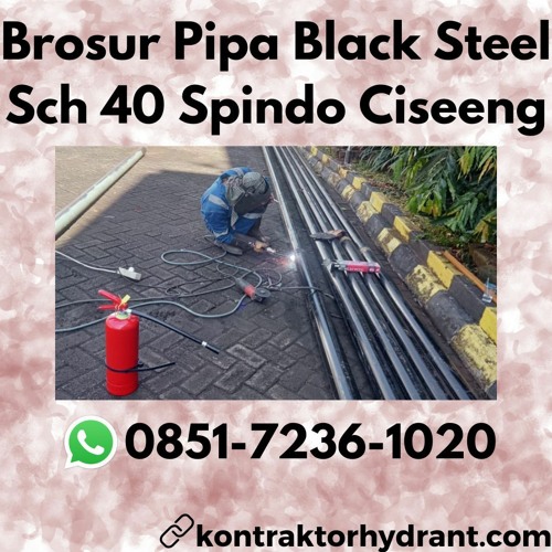Stream episode Brosur Pipa Black Steel Sch 40 Spindo Ciseeng TERBAIK, Hub: 0851-7236-1020 by ...