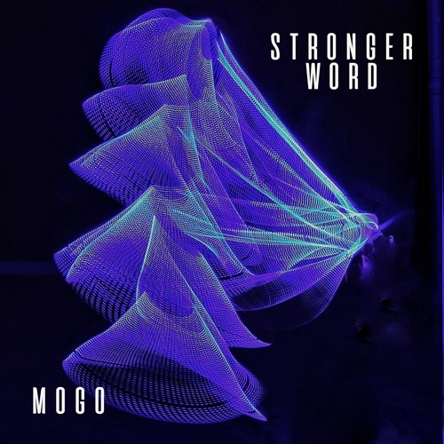 Stream Stronger Word by MOGO (VE/IE) | Listen online for free on SoundCloud