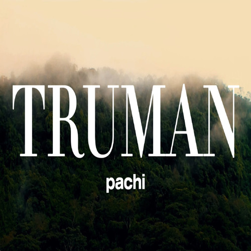 Stream Truman by pachi | Listen online for free on SoundCloud