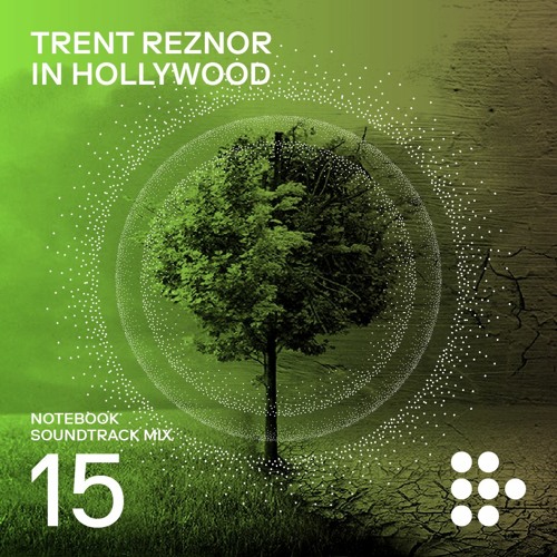 Stream Notebook Soundtrack Mix #15: Trent Reznor in Hollywood by MUBI ...