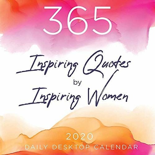 Stream ️ Read 2020 365 Inspiring Women Quotes Daily Desktop Calendar by ...