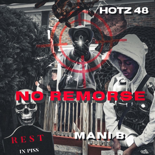 Stream HoTz 48 X Mani B - NO REMORSE by HoTz 48 | Listen online for ...