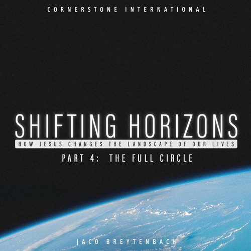 Stream Part 4: The Full Circle By Jaco Breytenbach by Cornerstone ...