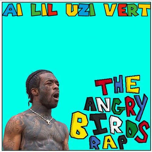 Stream AI Lil Uzi Vert - The Angry Birds Rap by Bub | Listen online for ...