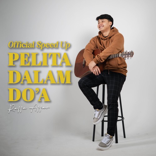 Stream Pelita Dalam Do'a (Speed Up) by Raffa Affar | Listen online for free on SoundCloud
