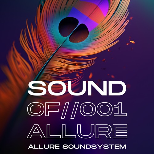 Stream Sound of Allure // 001 - Allure Soundsystem by Allure | Listen ...