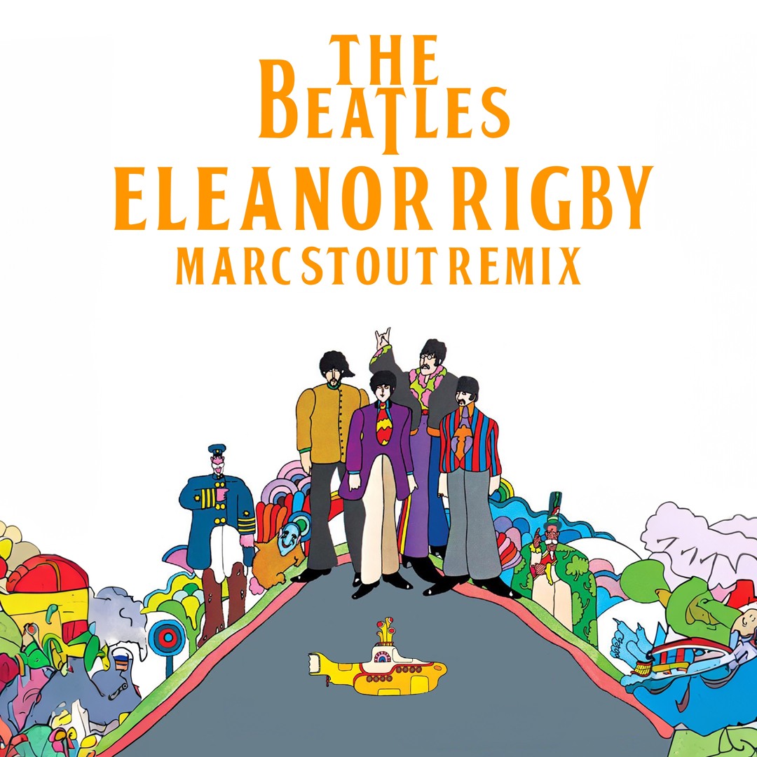 Stream THE BEATLES - ELEANOR RIGBY (MARC STOUT REMIX) by Marc Stout ...