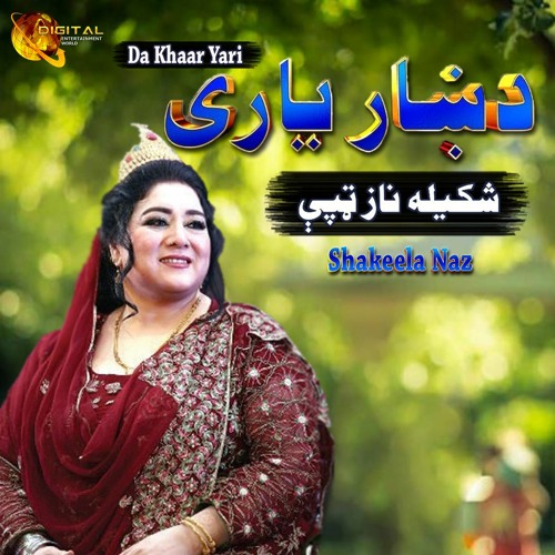 Stream Da Khaar Yari - Shakeela Naz by Digital Entertainment World | Listen online for free on ...