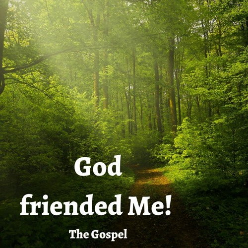 Stream God Friended Me! The Gospel (9-04-22) by Encounters Church ...