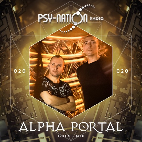 Stream Alpha Portal - Psy-Nation Radio 020 exclusive mix by Psy-Nation ...