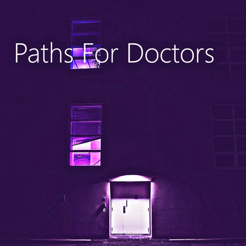 Stream Paths For Doctors by Ezequiel Miller | Listen online for free on ...