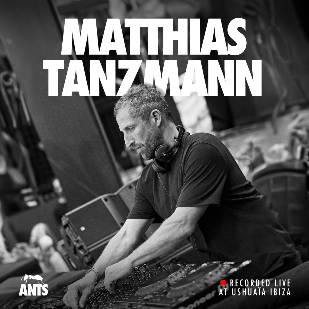 Stream Matthias Tanzmann - Recorded Live at ANTS Ushuaïa Ibiza 2024 by ...