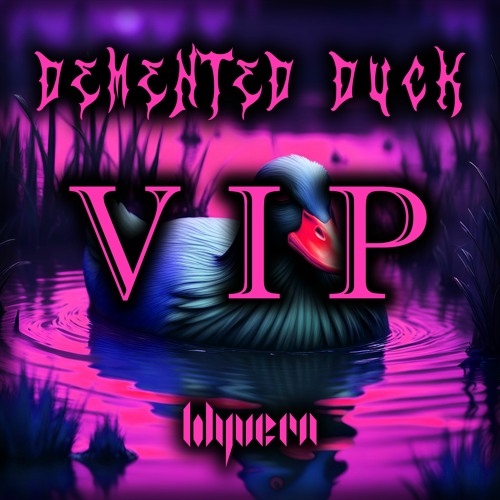 Stream DEMENTED DUCK VIP [400 FOLLOWER FREEBIE] by WYVERN | Listen ...