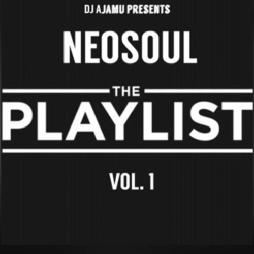 Stream DJ AJAMU PRESENTS: NEOSOUL THE PLAYLIST VOL. 1 by DJ Ajamu ...