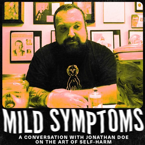 Stream episode Mild Symptoms Ep. 6 A Conversation w/ Jonathan Doe on ...