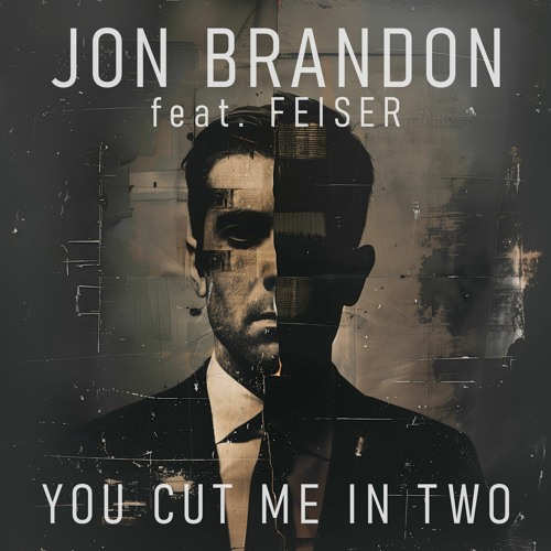 Stream You Cut Me In Two by Jon Brandon feat. Feiser by Jon Brandon ...