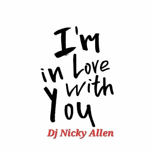 Stream IM IN LOVE WITH YOU (remake).mp3 by Nicky Allen & Daz Mclean ...