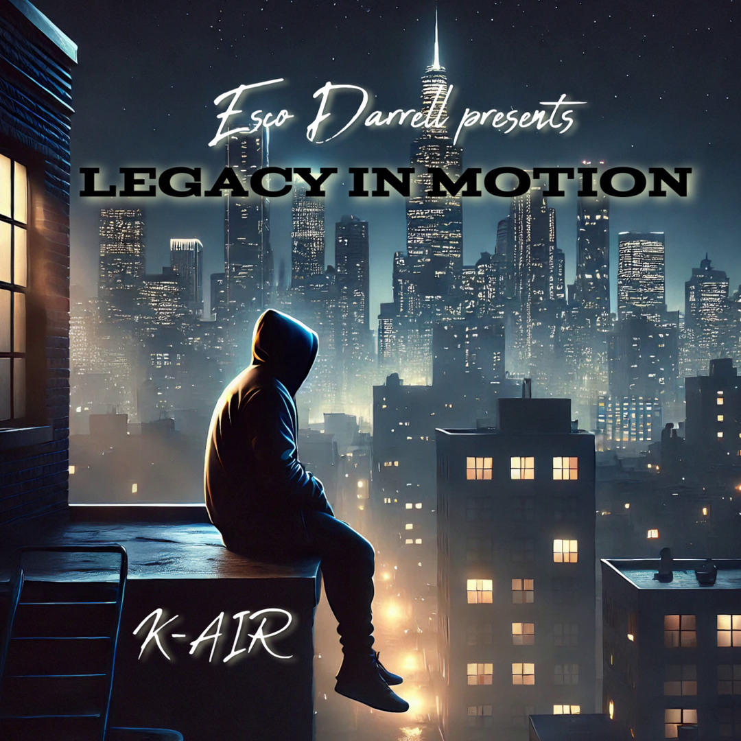 Stream K-AIR - Legacy In Motion (#30 on TikTok) by Esco Darrell ...