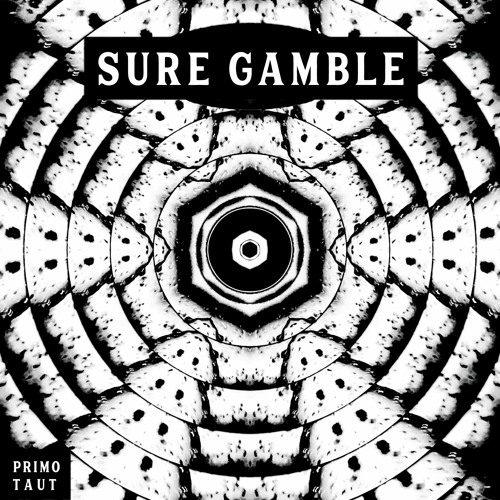 Stream PRIMO TAUT - Sure Gamble - Single by KabelKiste Berlin | Listen online for free on SoundCloud