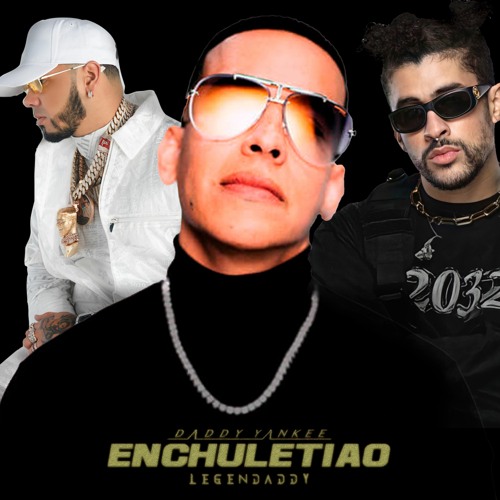 Stream Daddy Yankee, Bad Bunny, Anuel AA - Enchuletiao (Dennis AlexD ...