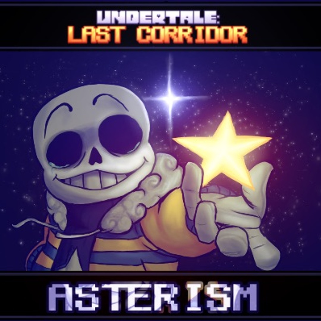 Stream [OUTERTALE Sans] ASTERISM by UNDERTALE: Last Corridor | Listen ...