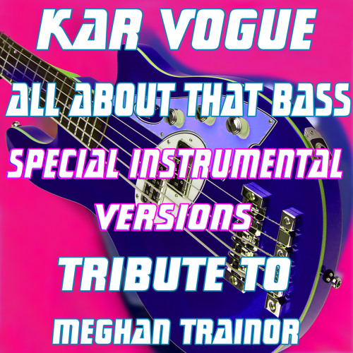 Stream All About That Bass (Special Extended Instrumental Mix) by Kar ...