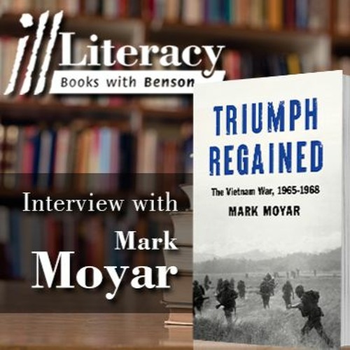 Stream Triumph Regained: The Vietnam War, (Guest: Mark Moyar) by The ...