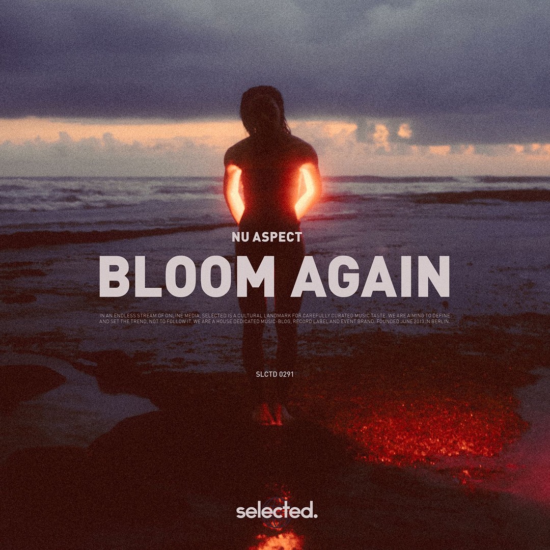 Stream Nu Aspect - Bloom Again by selected. | Listen online for free on SoundCloud