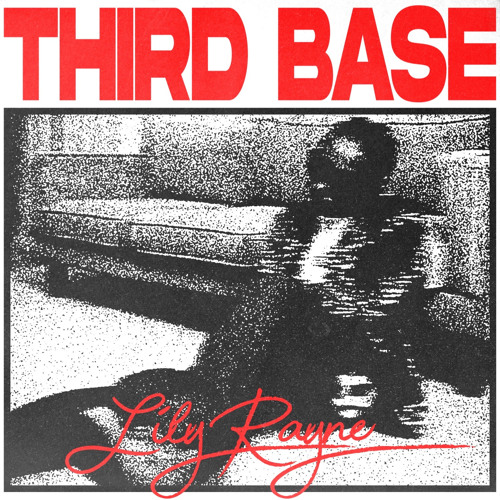 Stream Third Base by LILY RAYNE | Listen online for free on SoundCloud