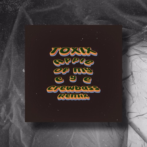 Stream TOXIX21 - APPLE OF MY EYE (CREW BASS FUTURE RIDDIM REMIX) by ...