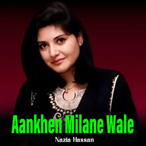 Listen to music albums featuring Aankhen Milane Wale by Nazia Hassan online for free on SoundCloud