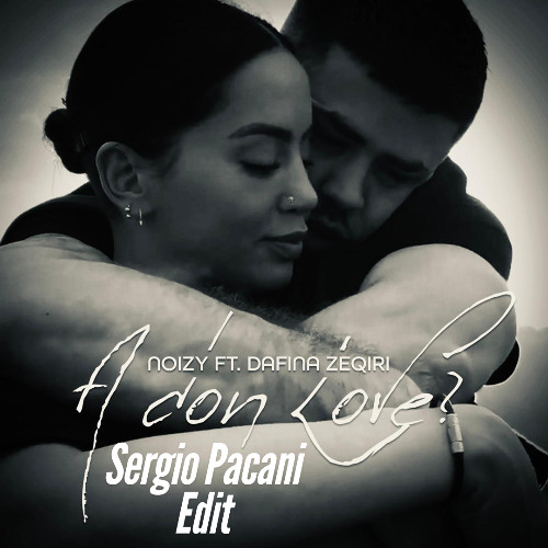 Stream Noizy ft. Dafina Zeqiri - A Don Love (Sergio Pacani Edit) FREE ...