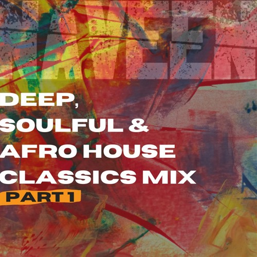 Stream Deep, Soulful, Afro House Classics | Part 1 by Naveen | Listen ...