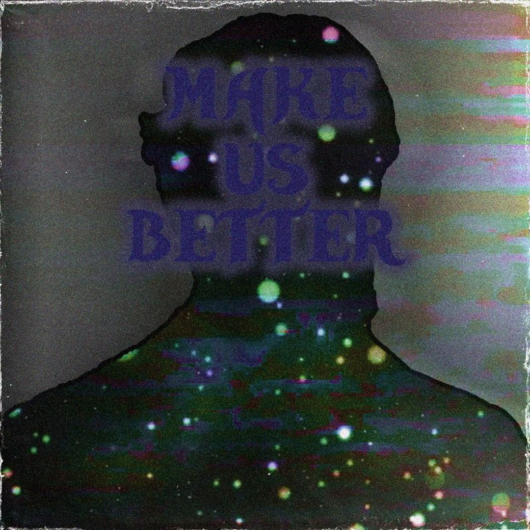 Stream MAKE US BETTER by NOT_DJ_ZX | Listen online for free on SoundCloud