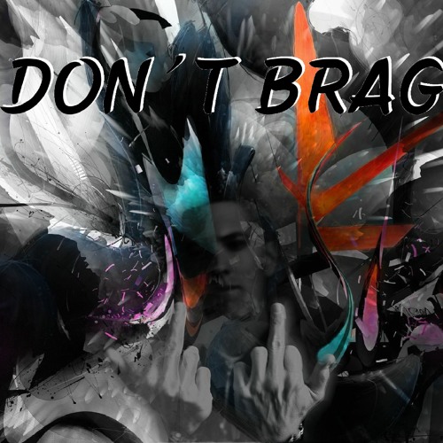 Stream Don't Brag by Awap_ | Listen online for free on SoundCloud Stream Don't Brag by Awap_ | Listen online for free on SoundCloud