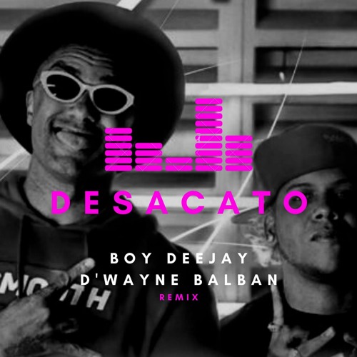 Stream Henry Mendez & Dixson Waz - Desacato (D'wayne Balban & Boy Deejay Remix) by Boy Deejay ...