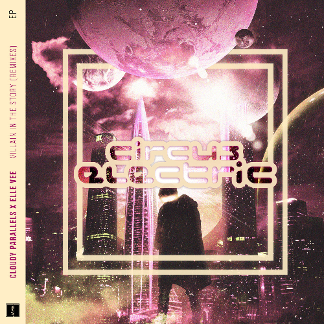 Stream Circus Electric | Listen to Cloudy Parallels x Elle Vee ...
