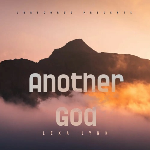 Stream Another God by Lexa Lynn | Listen online for free on SoundCloud