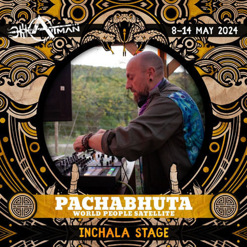 Stream Set Atman Festival Portugal 2024 INCHALA STAGE by Panchabhuta ...
