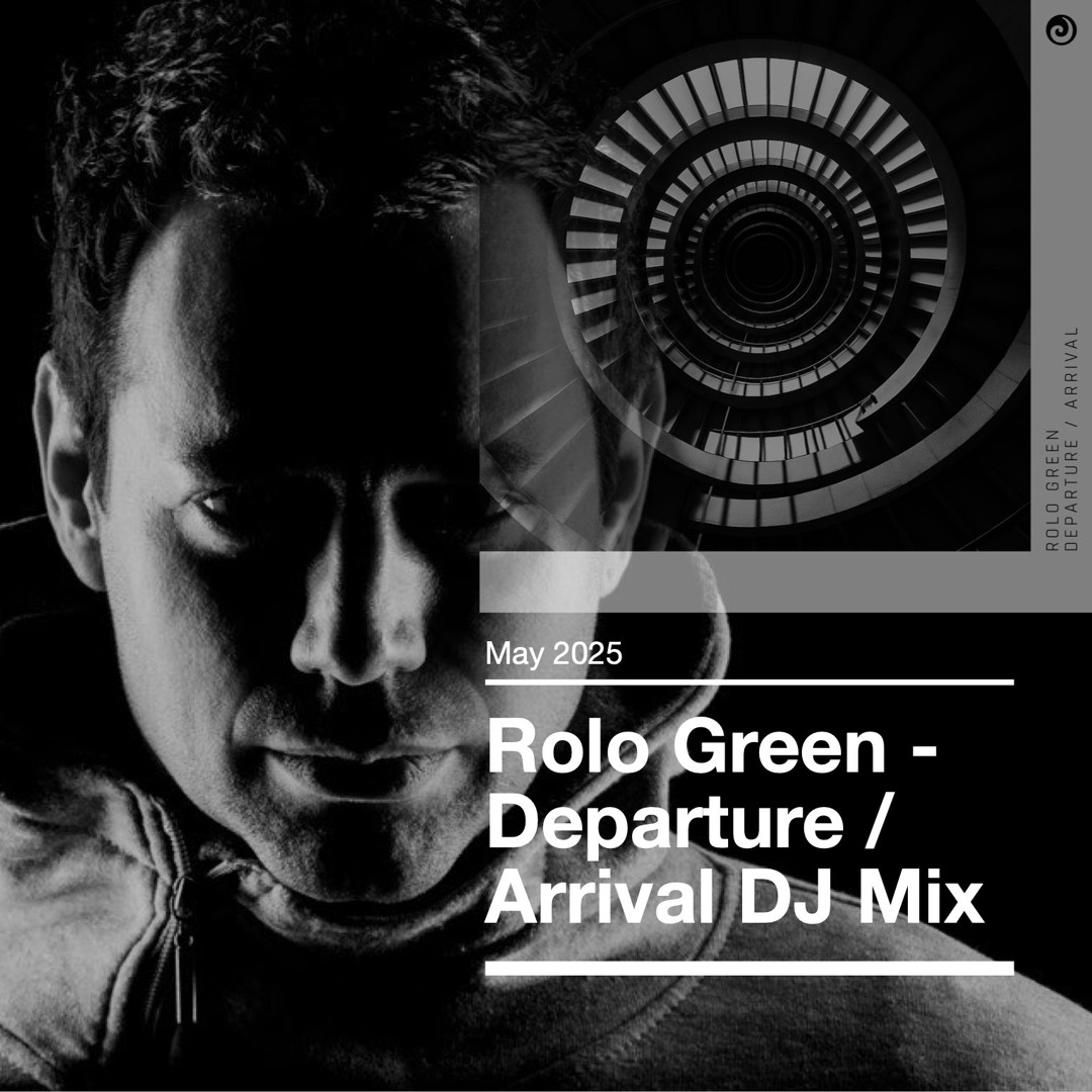 Stream Rolo Green - Departure / Arrival DJ Mix May 2025 by Rolo Green | Listen online for free ...