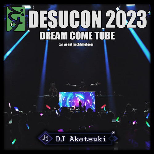 Stream [Anicore+] Live from Desucon 2023 - Dream Come True (2000 tickets sold) by DJ Akatsuki ...