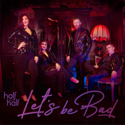 Stream Let's Be Bad by Half and Half Quartet | Listen online for free ...