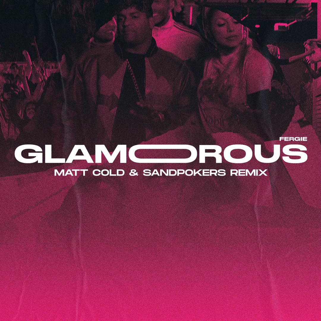 Stream Fergie — Glamorous (Matt Cold & Sandpokers Remix) by MATT COLD ...