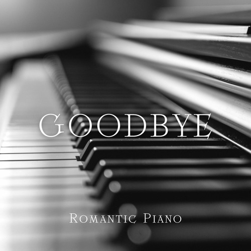 Stream Goodbye by PIANO TUTORIAL | Listen online for free on SoundCloud