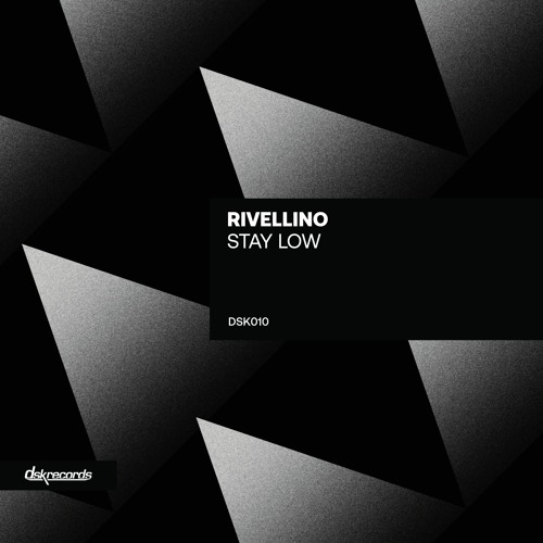 Stream DSK Records | Listen to [DSK010] Rivellino - Stay Low playlist ...