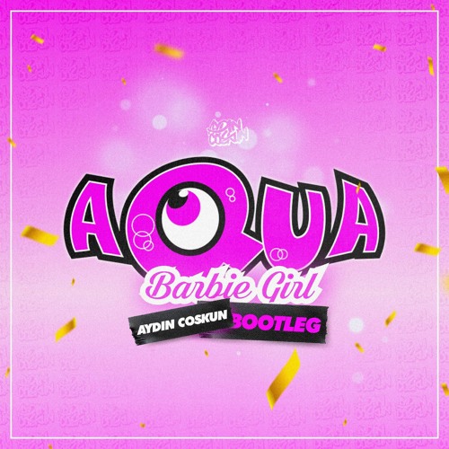 Stream Aqua - Barbie Girl (Aydin Coskun Bootleg) by Aydin Coskun ... Stream Aqua - Barbie Girl (Aydin Coskun Bootleg) by Aydin Coskun ...
