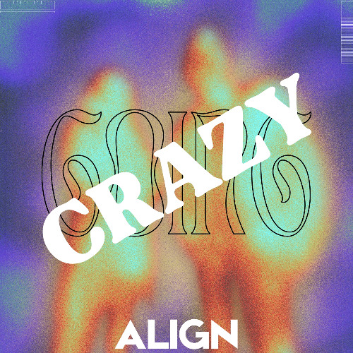 Stream ALIGN - GOING CRAZY by ALIGN | Listen online for free on SoundCloud