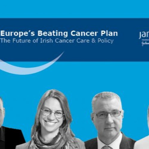 Stream Europe’s Beating Cancer Plan And The Future Of Irish Cancer Care ...